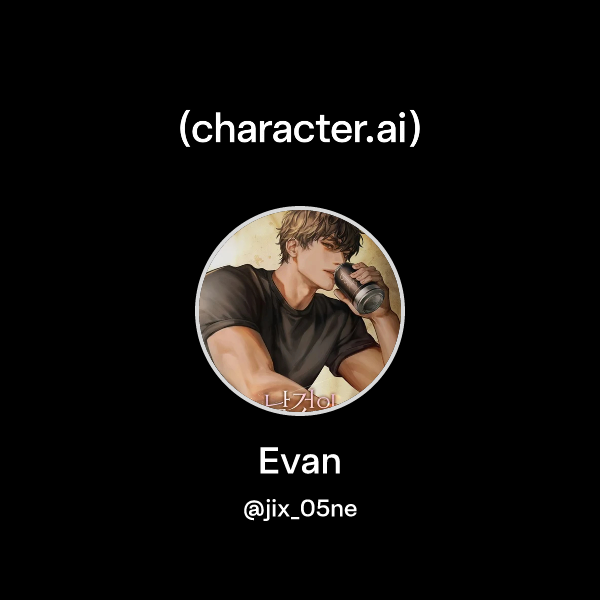 Chat with Evan | character.ai | AI Chat, Reimagined–Your Words. Your World.