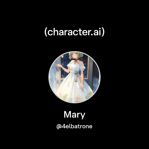 Chat with Mary | character.ai | Personalized AI for every moment of ...