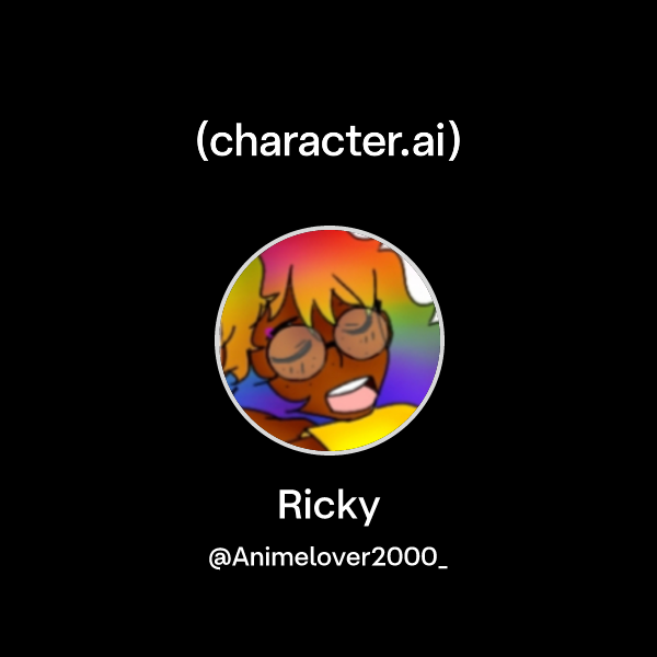 Chat with Ricky | character.ai | Personalized AI for every moment of ...