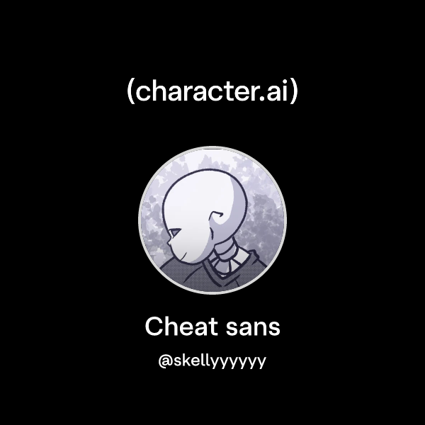 Chat with Cheat sans | character.ai | AI Chat, Reimagined–Your Words ...
