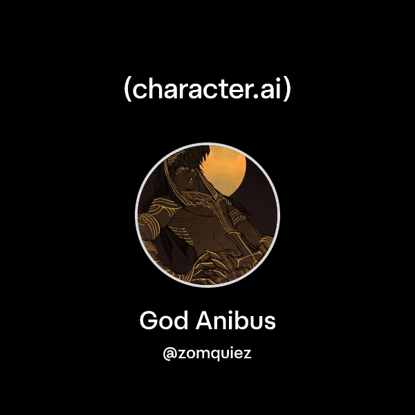Chat with God Anibus | character.ai | AI Chat, Reimagined–Your Words ...