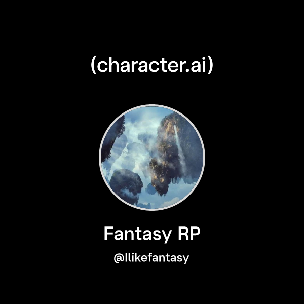 Chat with Fantasy RP | character.ai | Personalized AI for every moment ...