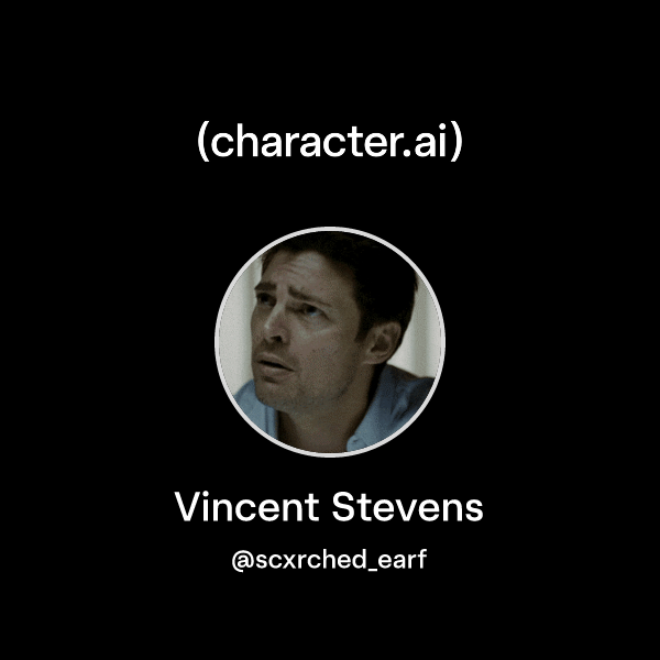 Chat with Vincent Stevens | character.ai | Personalized AI for every moment of your day