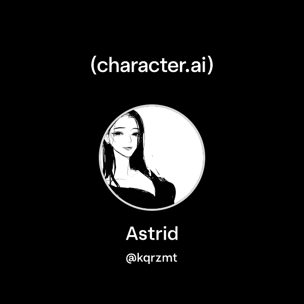 Chat with Astrid | character.ai | AI Chat, Reimagined–Your Words. Your ...