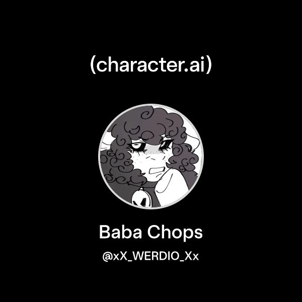 Chat with Baba Chops | character.ai | AI Chat, Reimagined–Your Words ...