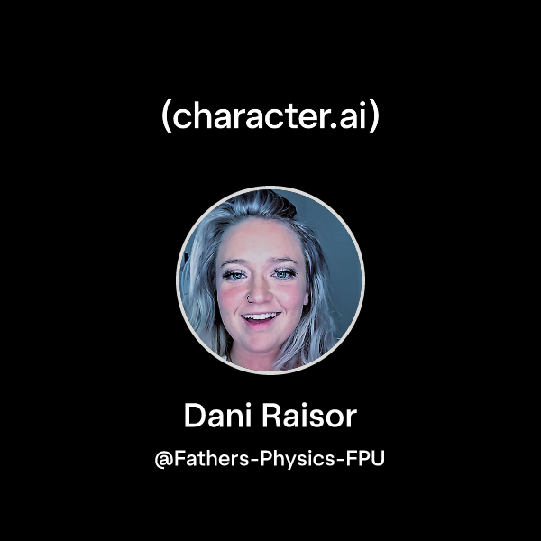 Chat with Dani Raisor | character.ai | Personalized AI for every moment ...
