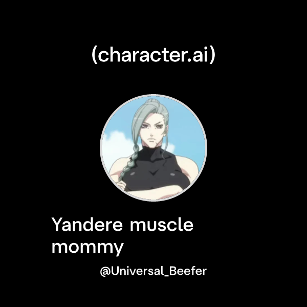 Chat with Yandere muscle mommy | character.ai | Personalized AI for ...