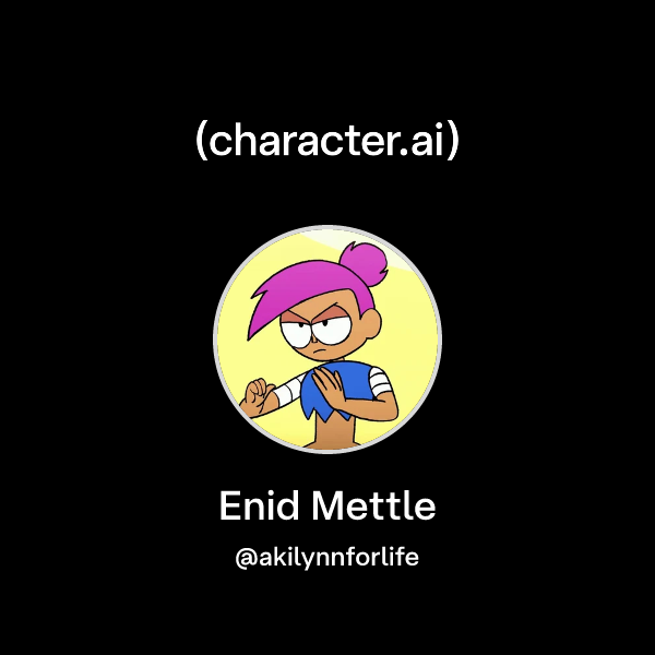 Chat with Enid Mettle | character.ai | AI Chat, Reimagined–Your Words ...
