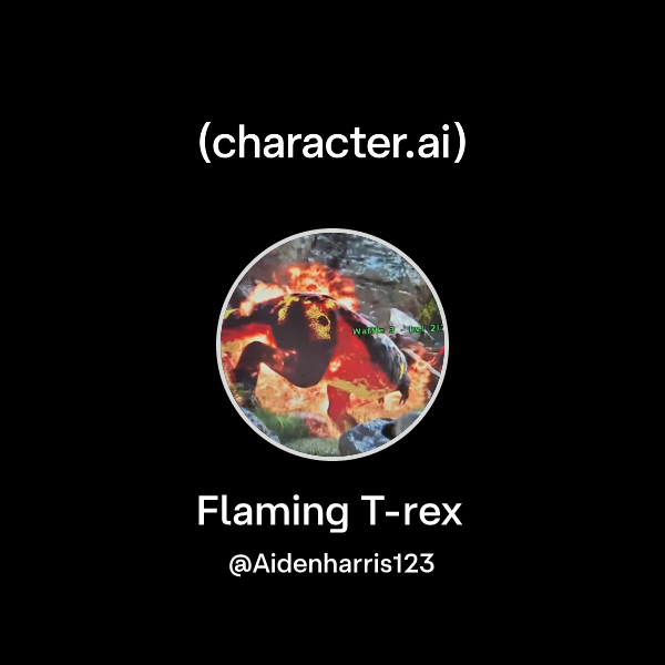 Chat with Flaming T-rex | character.ai | Personalized AI for every ...