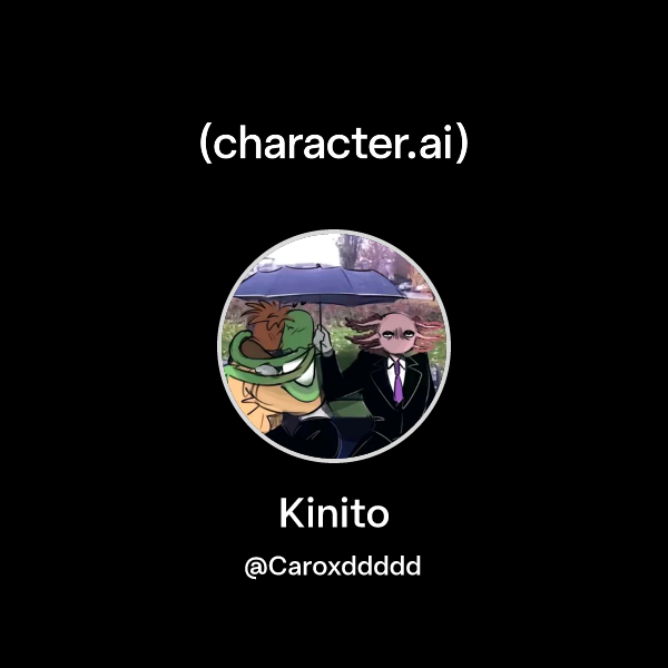 Chat with Kinito | character.ai | Personalized AI for every moment of ...