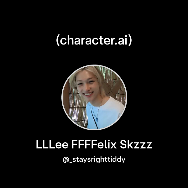 Chat with LLLee FFFFelix Skzzz | character.ai | AI Chat, Reimagined ...