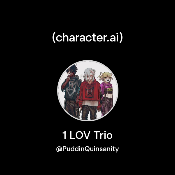 Chat with 1 LOV Trio | character.ai | Personalized AI for every moment ...