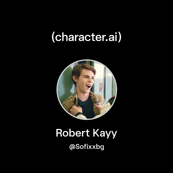 Chat with Robert Kayy | character.ai | Personalized AI for every moment of your day
