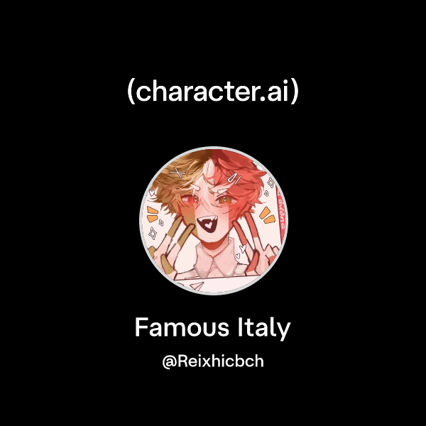 Chat with Famous Italy | character.ai | AI Chat, Reimagined–Your Words ...