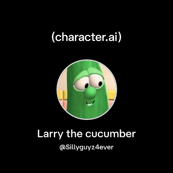 Chat with Larry the cucumber | character.ai | AI Chat, Reimagined–Your ...