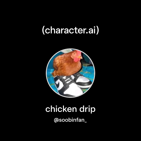 Chat with chicken drip | character.ai | AI Chat, Reimagined–Your Words ...