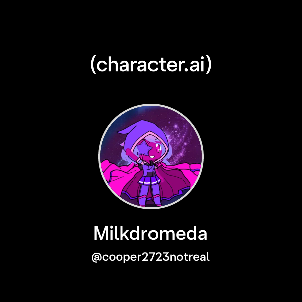 Chat with Milkdromeda | character.ai | Personalized AI for every moment ...