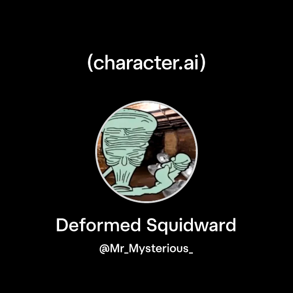 Chat with Deformed Squidward | character.ai | AI Chat, Reimagined–Your Words. Your World.