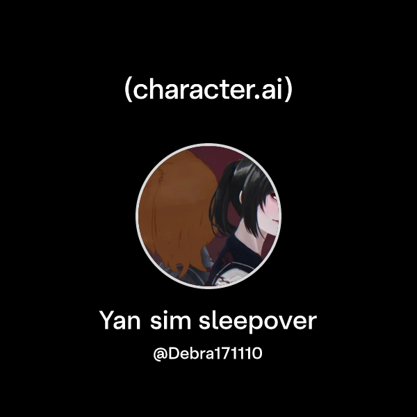 Chat with Yan sim sleepover | character.ai | AI Chat, Reimagined–Your ...