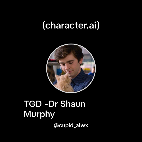 Chat with TGD -Dr Shaun Murphy | character.ai | AI Chat, Reimagined ...