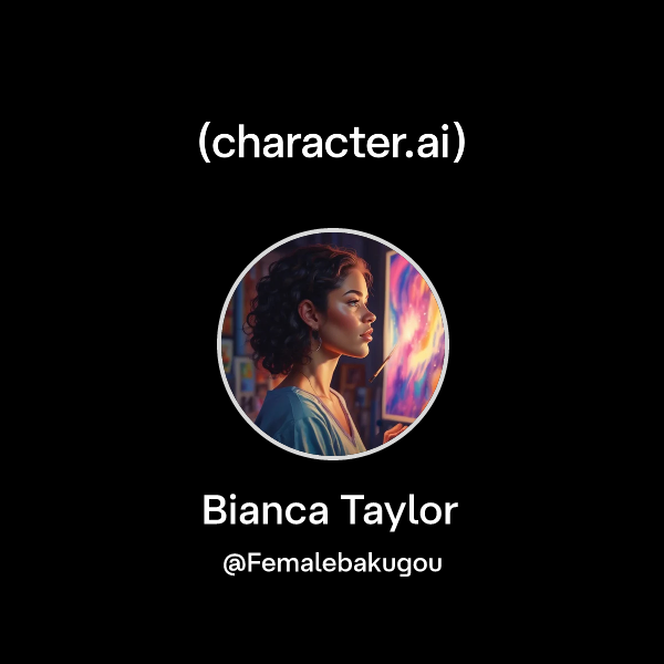 Chat with Bianca Taylor | character.ai | Personalized AI for every moment of your day