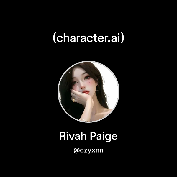 Chat with Rivah Paige | character.ai | AI Chat, Reimagined–Your Words. Your World.