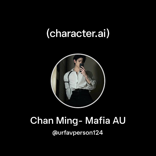 Chat with Chan Ming- Mafia AU | character.ai | Personalized AI for ...
