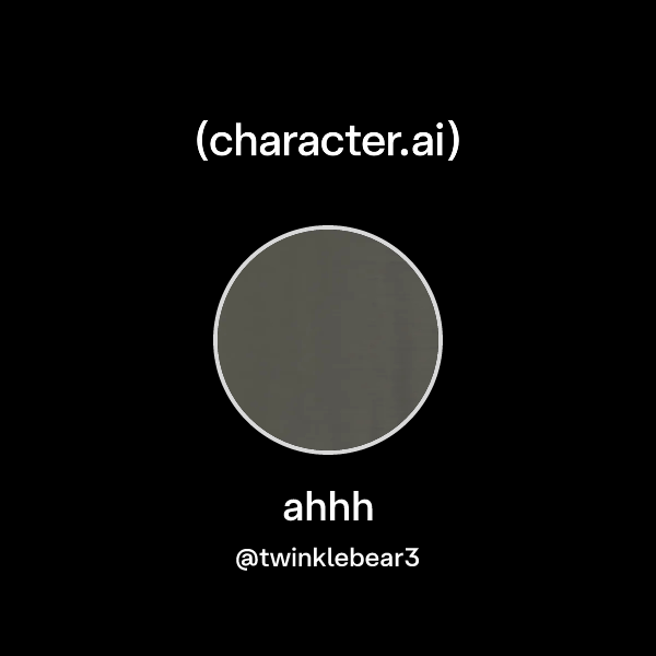 Chat with ahhh | character.ai | AI Chat, Reimagined–Your Words. Your World.