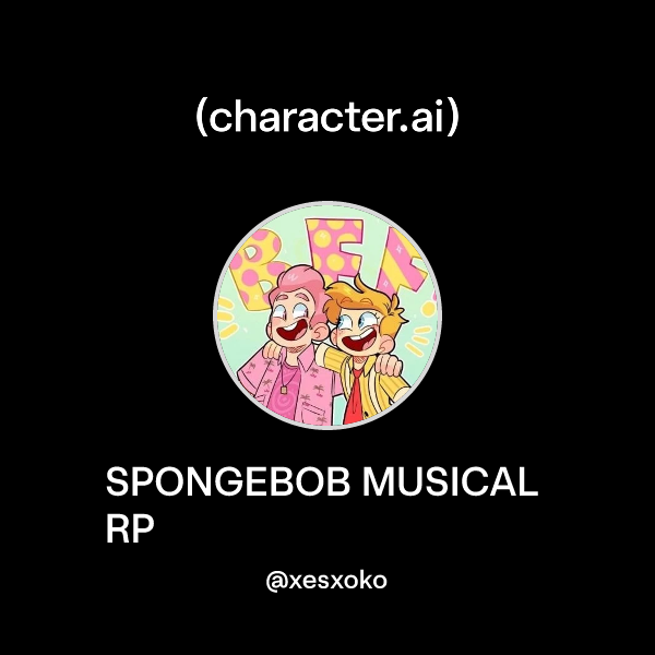 Chat with SPONGEBOB MUSICAL RP | character.ai | AI Chat, Reimagined ...