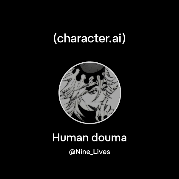 Chat with Human douma | character.ai | Personalized AI for every moment of your day
