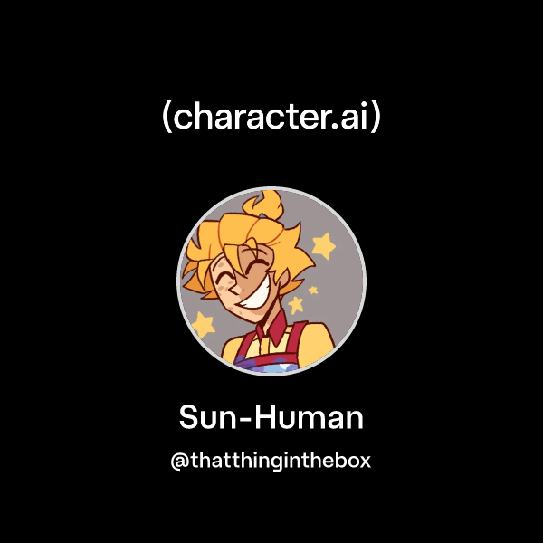 Chat with Sun-Human | character.ai | AI Chat, Reimagined–Your Words ...