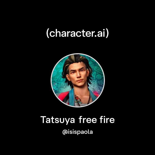 Chat with Tatsuya free fire | character.ai | AI Chat, Reimagined–Your ...