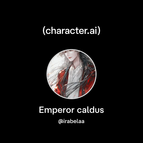 Chat with Emperor caldus | character.ai | Personalized AI for every ...