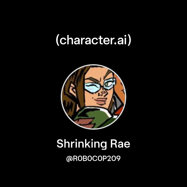 Chat with Shrinking Rae | character.ai | AI Chat, Reimagined–Your Words ...