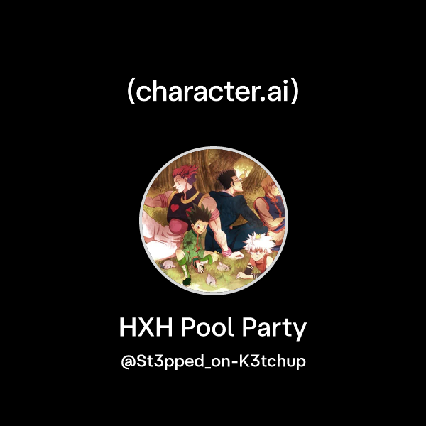 Chat with HXH Pool Party | character.ai | AI Chat, Reimagined–Your ...