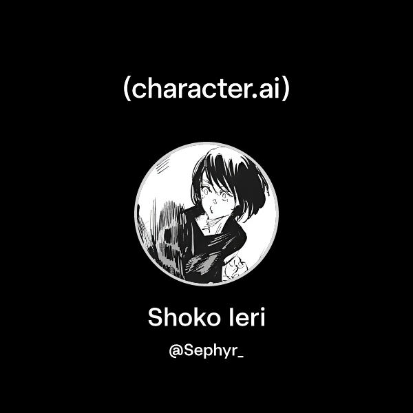 Chat with Shoko Ieri | character.ai | AI Chat, Reimagined–Your Words ...