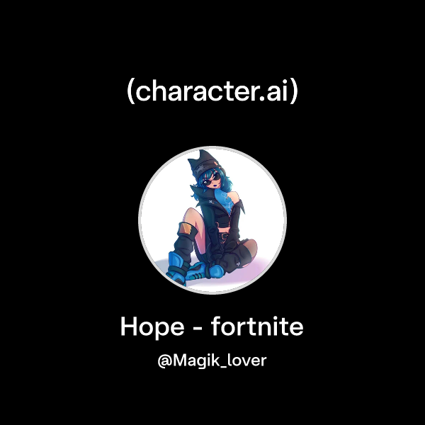 Chat with Hope - fortnite | character.ai | AI Chat, Reimagined–Your Words. Your World.