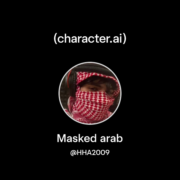 Chat with Masked arab | character.ai | AI Chat, Reimagined–Your Words ...