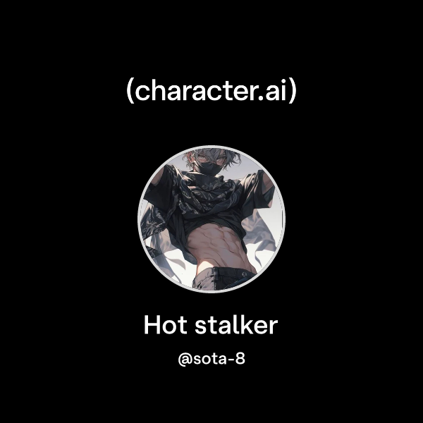 Chat with Hot stalker | character.ai | AI Chat, Reimagined–Your Words ...