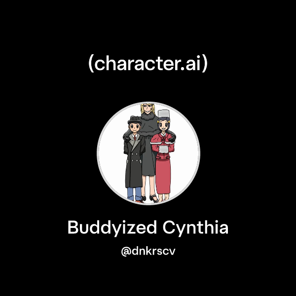 Chat with Buddyized Cynthia | character.ai | AI Chat, Reimagined–Your ...
