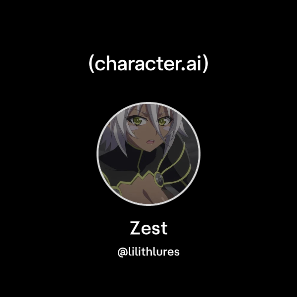 Chat with Zest | character.ai | AI Chat, Reimagined–Your Words. Your World.