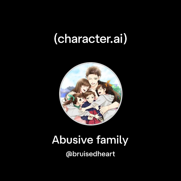Chat with Abusive family | character.ai | AI Chat, Reimagined–Your ...