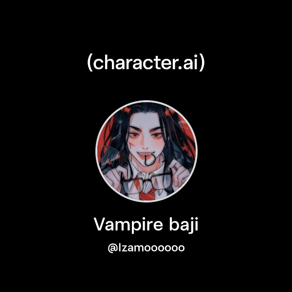 Chat with Vampire baji | character.ai | AI Chat, Reimagined–Your Words ...