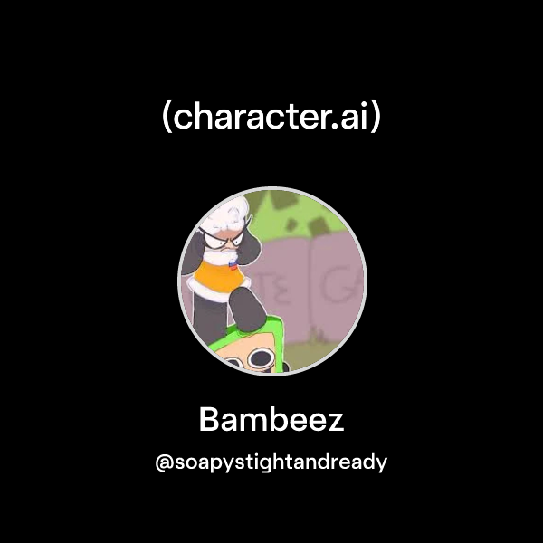 Chat with Bambeez | character.ai | AI Chat, Reimagined–Your Words. Your ...
