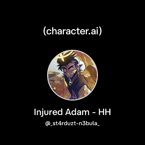 Chat with Injured Adam - HH | character.ai | AI Chat, Reimagined–Your ...