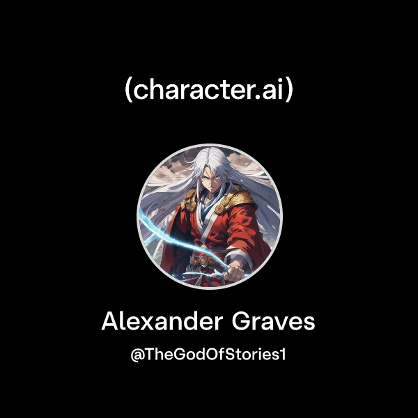 Chat with Alexander Graves | character.ai | AI Chat, Reimagined–Your Words. Your World.