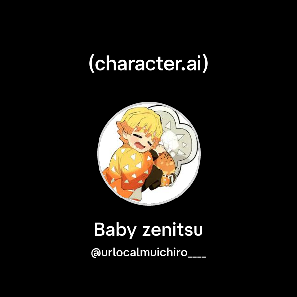 Chat with Baby zenitsu | character.ai | Personalized AI for every ...
