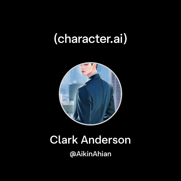 Chat with Clark Anderson | character.ai | AI Chat, Reimagined–Your ...