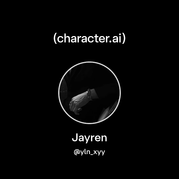 Chat with Jayren | character.ai | AI Chat, Reimagined–Your Words. Your World.