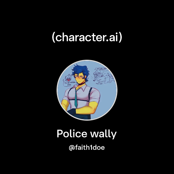 Chat with Police wally | character.ai | Personalized AI for every ...